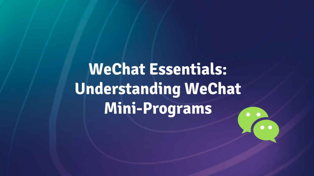 WeChat Essentials: Understanding WeChat Mini-Programs - Charlesworth ...