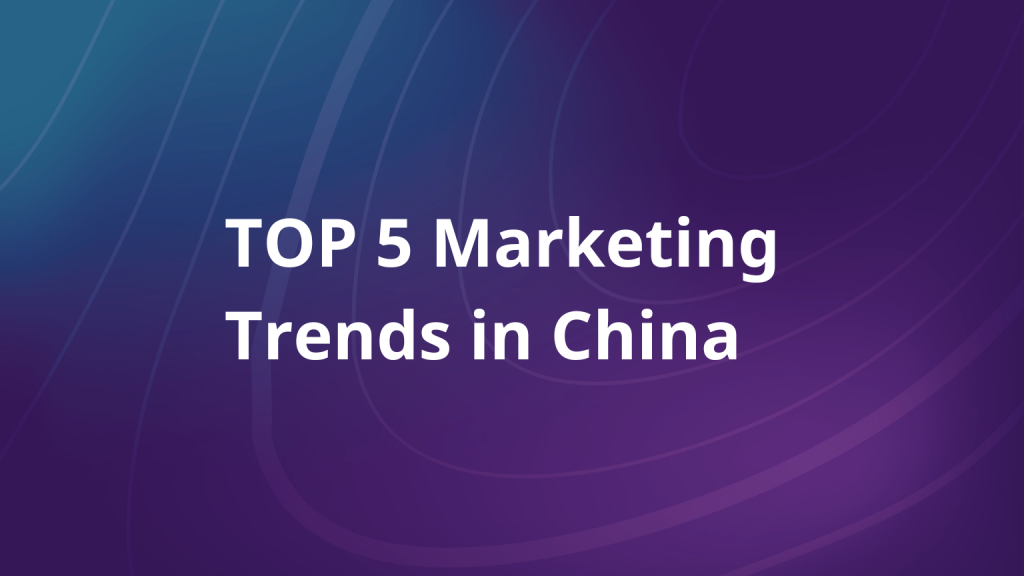 TOP 5 Marketing Trends in China - Charlesworth Group - ENAGO Company